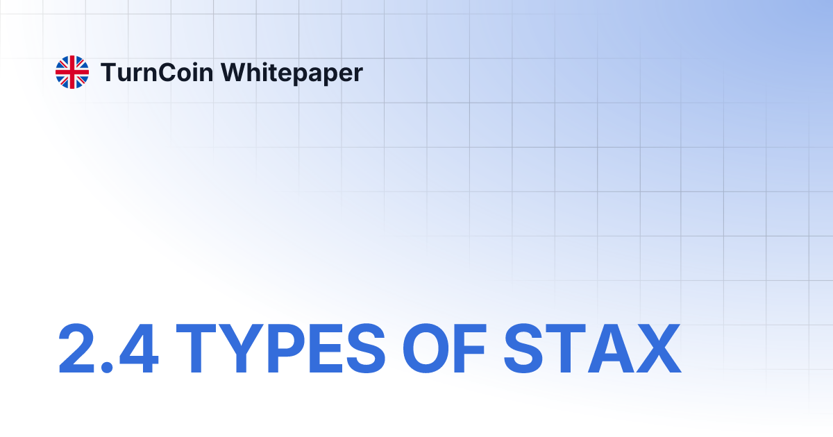2.4 TYPES OF STAX | TurnCoin Whitepaper